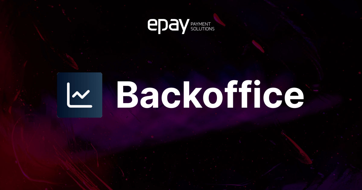 Backoffice - Full insight into your payments
